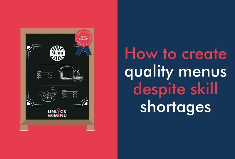 How to create quality menus despite skill shortages | Bidfood Blog