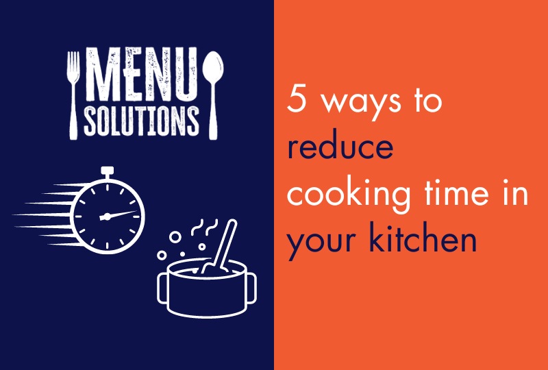 5 ways to reduce cooking time in your kitchen | Bidfood blog