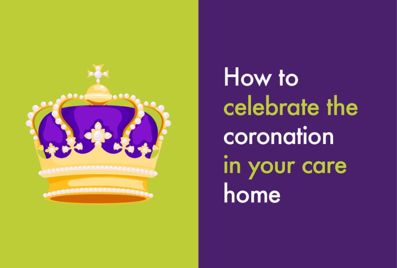 How to celebrate the coronation in your care home | Bidfood blog